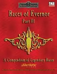 Races of Evernor (Part III) - Silverthorne Games | DriveThruRPG
