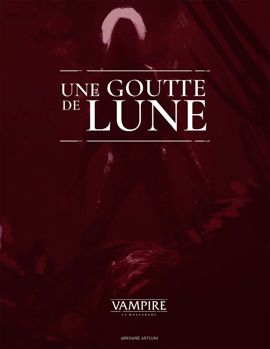 Vampire: La Mascarade, 5e édition - Une goutte de lune - Arkhane Asylum ...