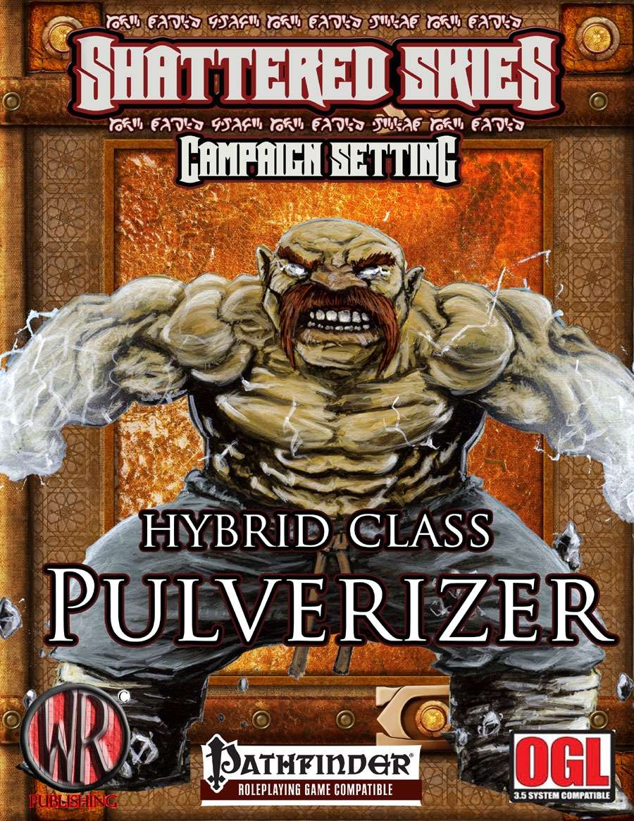 The Pulverizer Hybrid Class - Wayward Rogues Publishing | DriveThruRPG