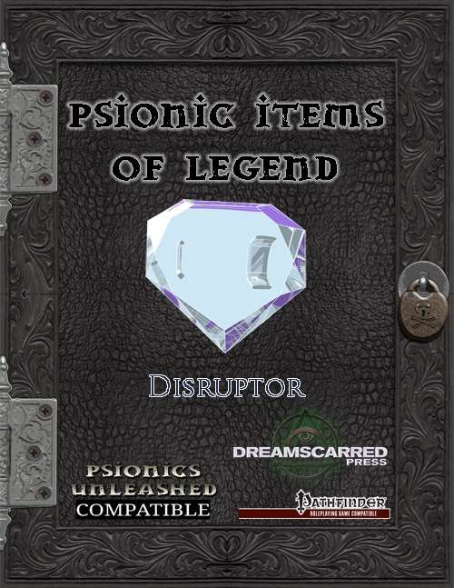 Psionic Items of Legend: Disruptor - Dreamscarred Press | Pathfinder ...
