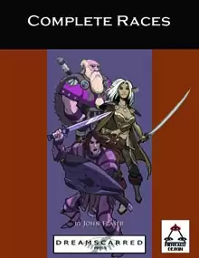 Complete Races - Dreamscarred Press | d20 3.5 | DriveThruRPG