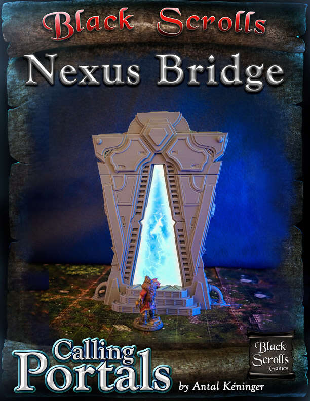 Calling Portals - Nexus Bridge - Black Scrolls Games | 3D Print | Calling Portals | DriveThruRPG