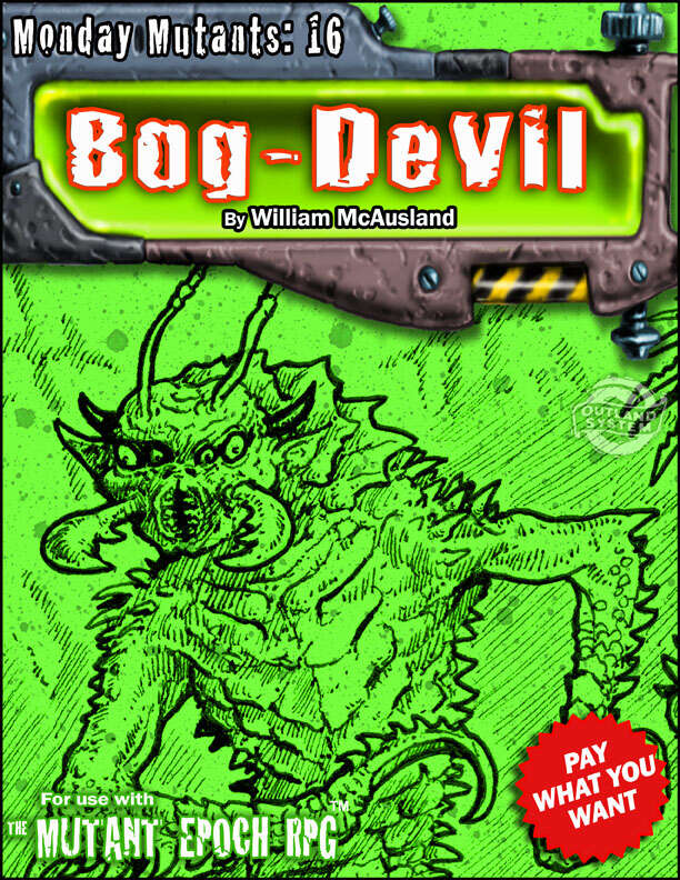 Monday Mutants 16: Bog-Devil - Outland Arts | The Mutant Epoch RPG | DriveThruRPG