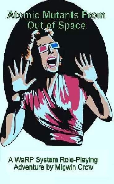 Atomic Mutants from Out of Space - Migwin Crow | DriveThruRPG