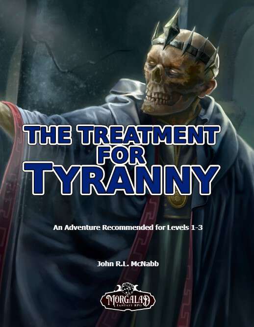 The Treatment for Tyranny Adventure Module - McNabb Games | Morgalad ...