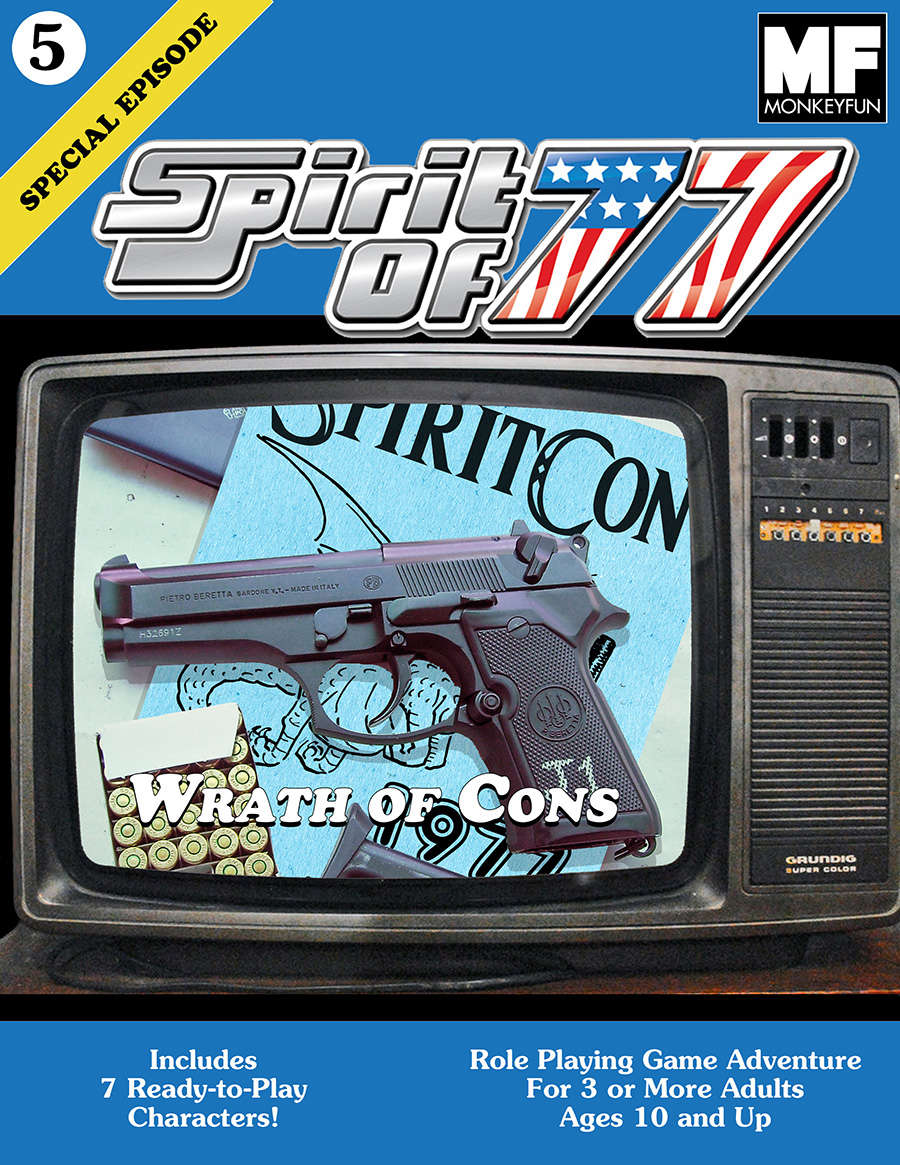 Spirit of 77 - A Very Special Episode: Wrath of Cons - Monkeyfun Studios, LLC | DriveThruRPG