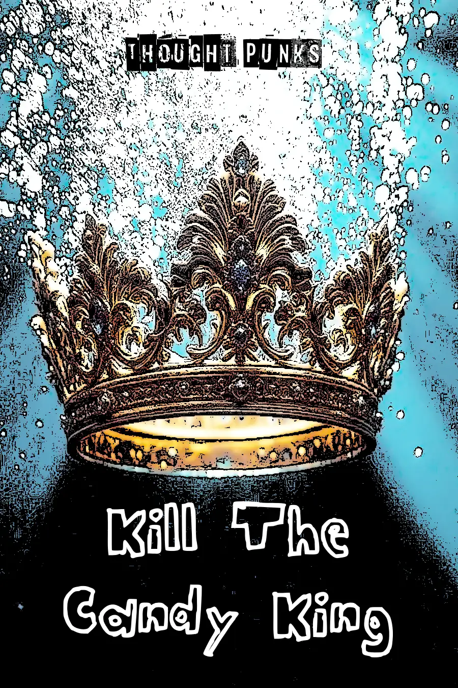 Kill The Candy King (Pre Release) - Thought Punks | Runs on Motif ...