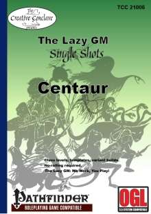 The Lazy GM Single Shots: Centaurs - Creative Conclave | DriveThruRPG