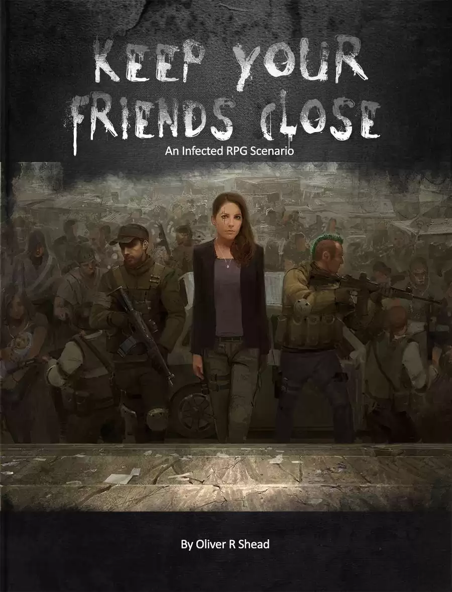 Keep Your Friends Close - an Infected RPG Scenario - Immersion Studios | DriveThruRPG