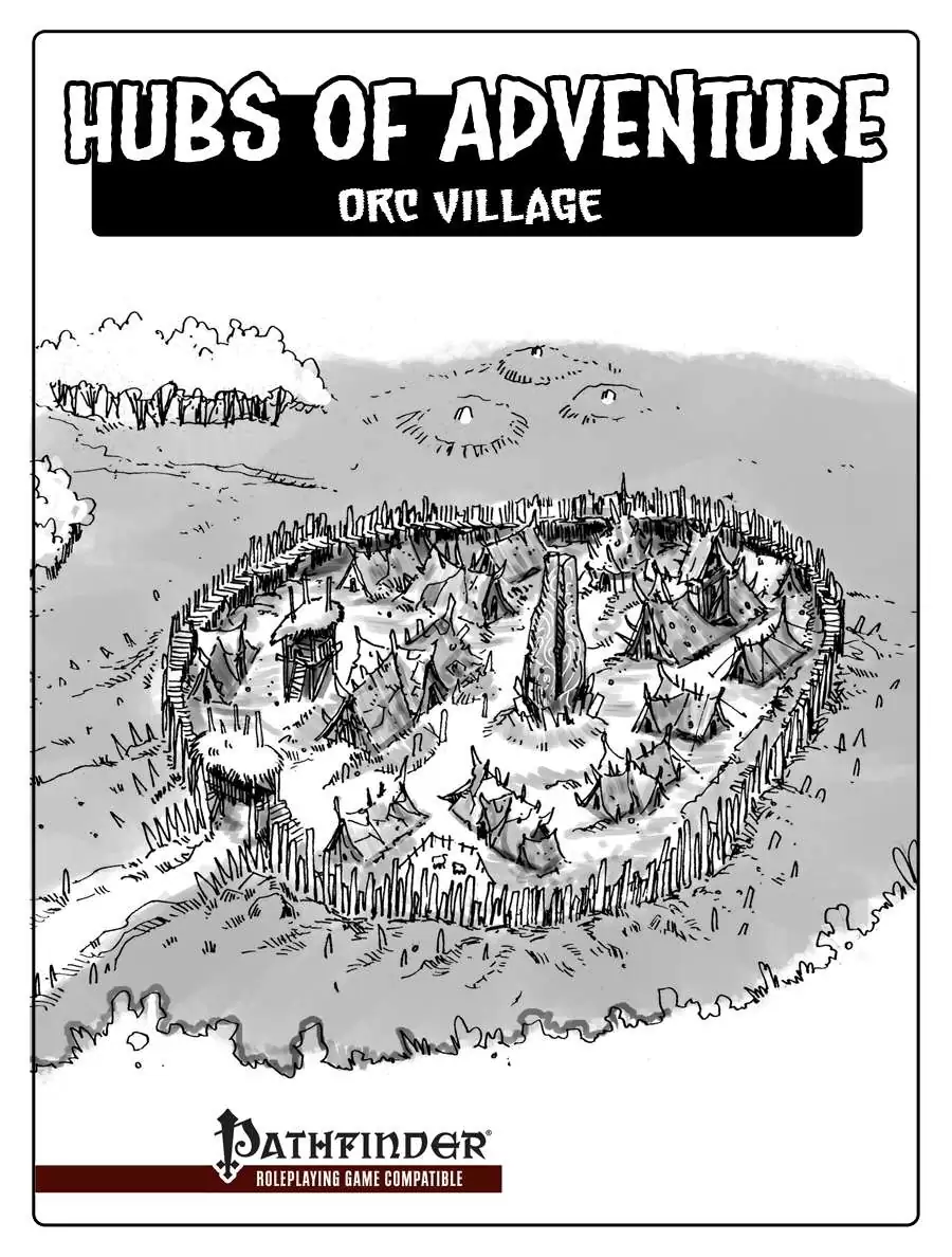 Hubs of Adventure - Orc Village (PFRPG) - Charles Smith Games ...