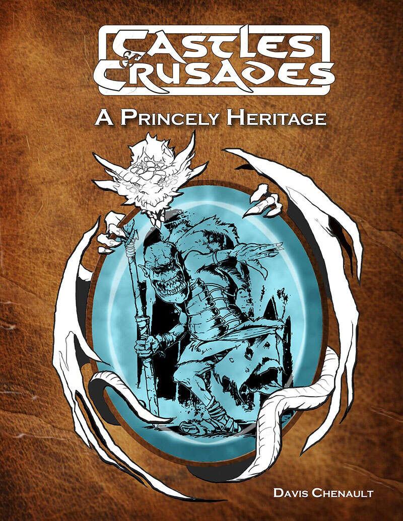 Castles & Crusades A Princely Heritage - Troll Lord Games | DriveThruRPG