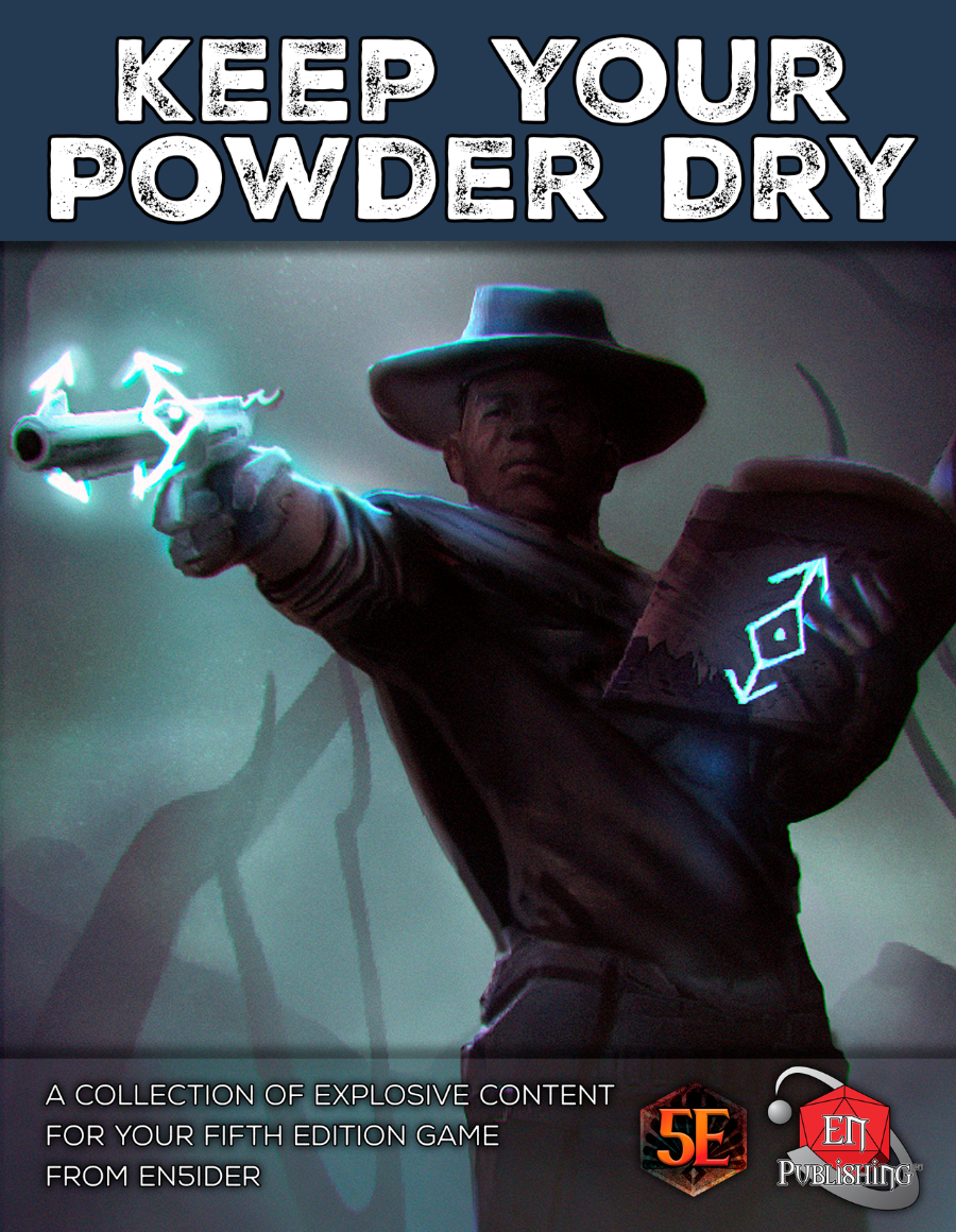 Keep Your Powder Dry [5E] - EN Publishing | D&D 5th Edition | DriveThruRPG