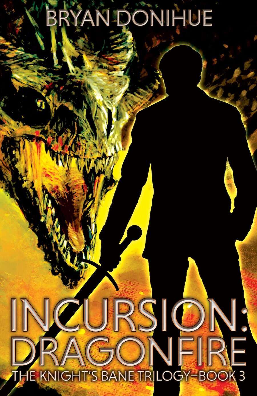 INCURSION: Dragonfire (Book 3 of the Knight's Bane Trilogy) - One ...