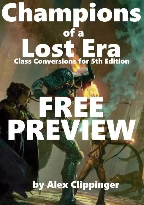 [Preview] Champions of a Lost Era: Class Conversions for 5th Edition ...