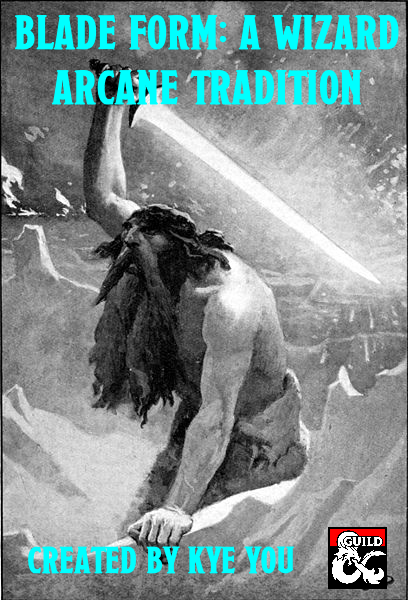 Blade Form: A Wizard Arcane Tradition - Dungeon Masters Guild ... Blade Form: A Wizard Arcane Tradition - Dungeon Masters Guild ...