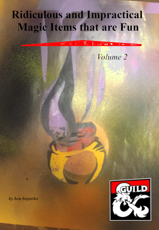 Ridiculous and Impractical Magic Items that are Fun Volume 2 - Dungeon ...