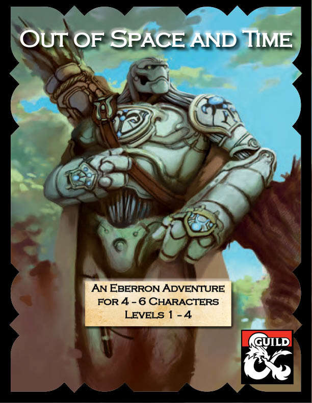 Out of Space and Time: An Eberron Adventure for 4 − 6 Characters Levels 1 − 4 - Dungeon Masters ...