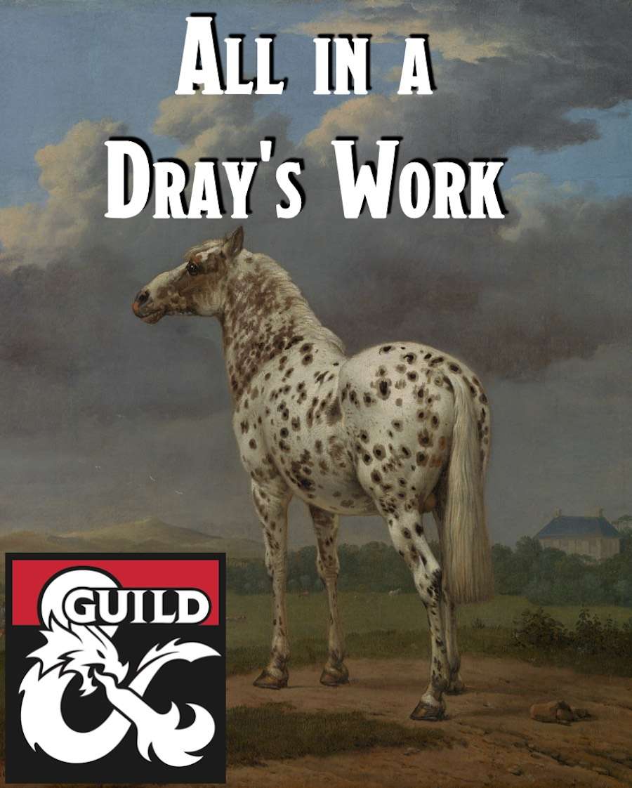 All in a Dray's Work - Waterdeep Faction Adventure - Dungeon Masters ...