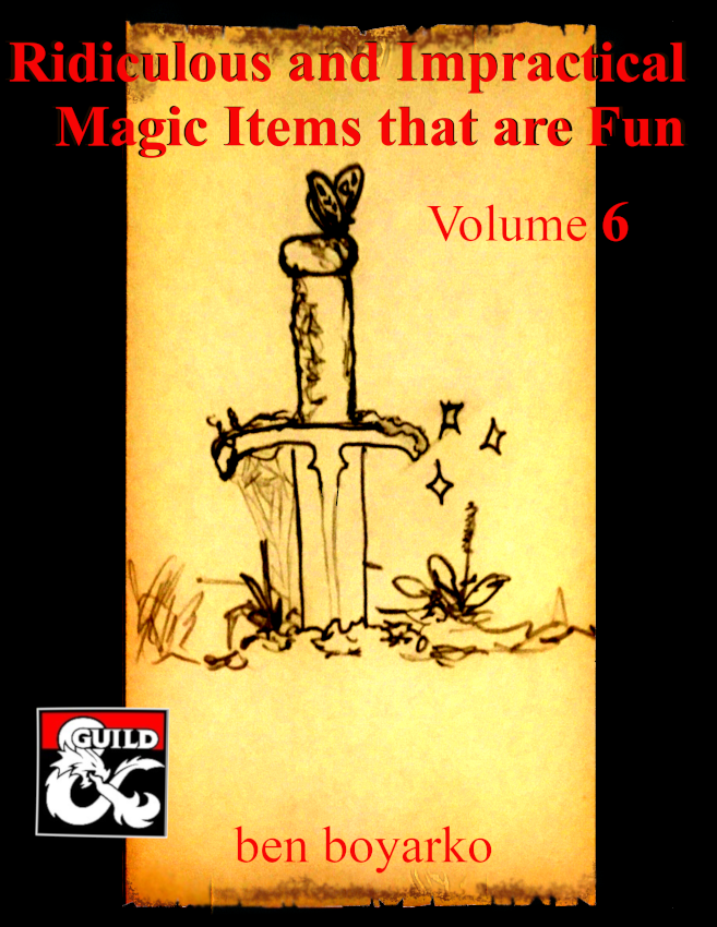 Ridiculous and Impractical Magic Items that are Fun: Volume 6 - Dungeon ...