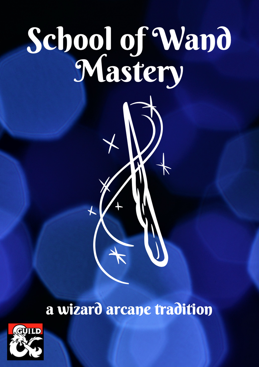 School of Wand Mastery - a wizard arcane tradition - Dungeon Masters ...