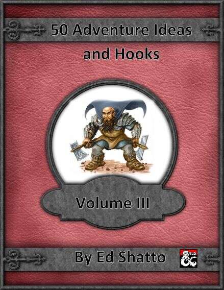50 Adventure Ideas and Hooks Volume III - Dungeon Masters Guild | DriveThruRPG