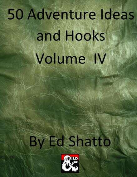 50 Adventure Ideas and Hooks Volume IV - Dungeon Masters Guild ...