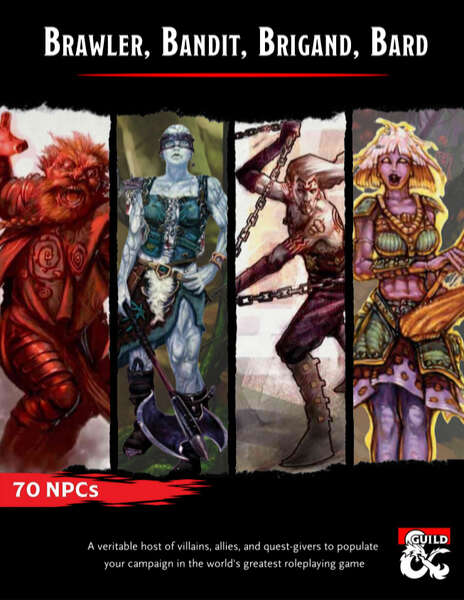 Brawler, Bandit, Brigand, Bard: 70 NPCs and Tools to Make Countless ...