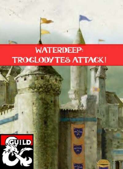 Waterdeep: Troglodytes Attack! - Dungeon Masters Guild | DriveThruRPG