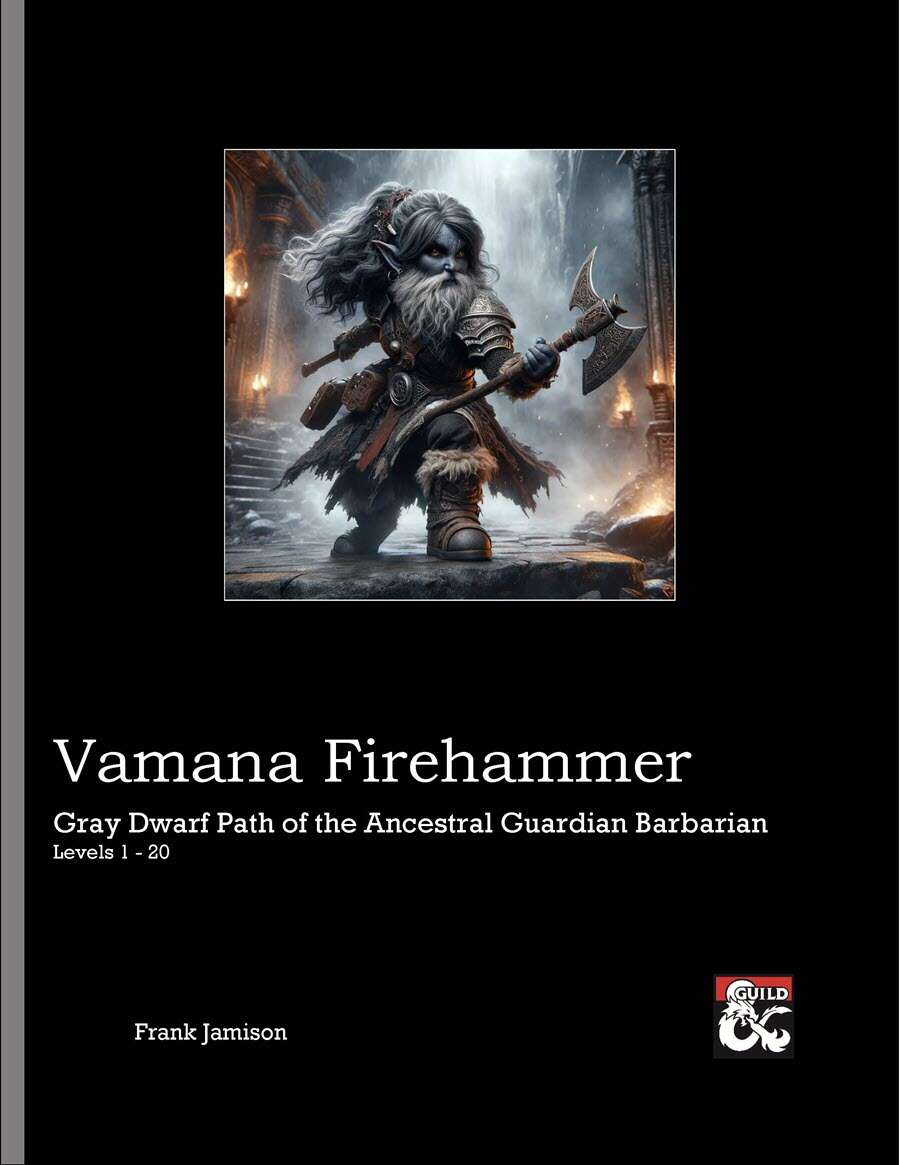 Vamana Firehammer: Gray Dwarf Path of the Ancestral Guardian Barbarian ...