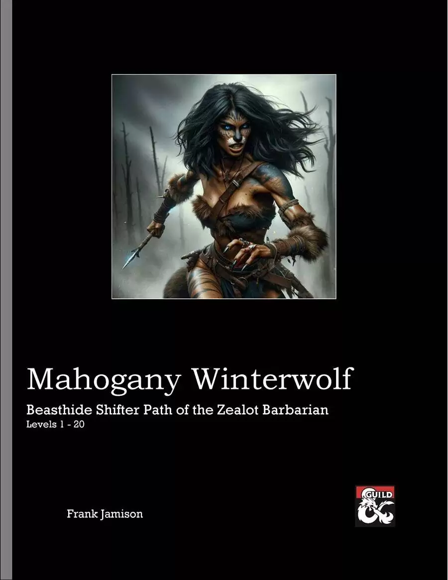 Mahogany Winterwolf: Beasthide Shifter Path of the Zealot Barbarian ...