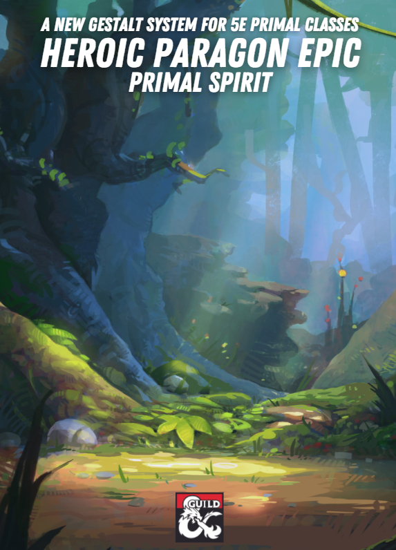 Heroic Paragon Epic: Primal Spirit - Dungeon Masters Guild | DriveThruRPG