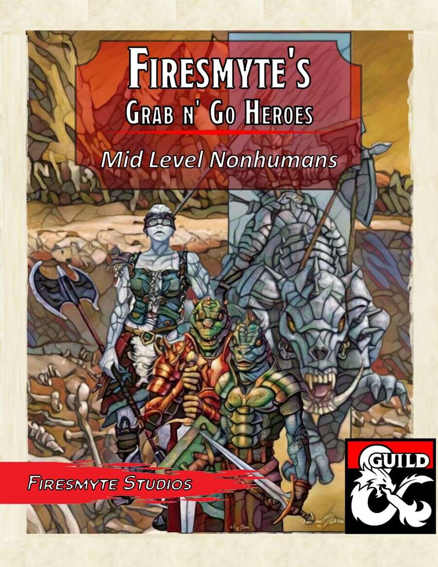 Firesmyte's Grab n' Go Heroes: Mid Level Nonhumans (pregenerated) - Dungeon Masters Guild ...