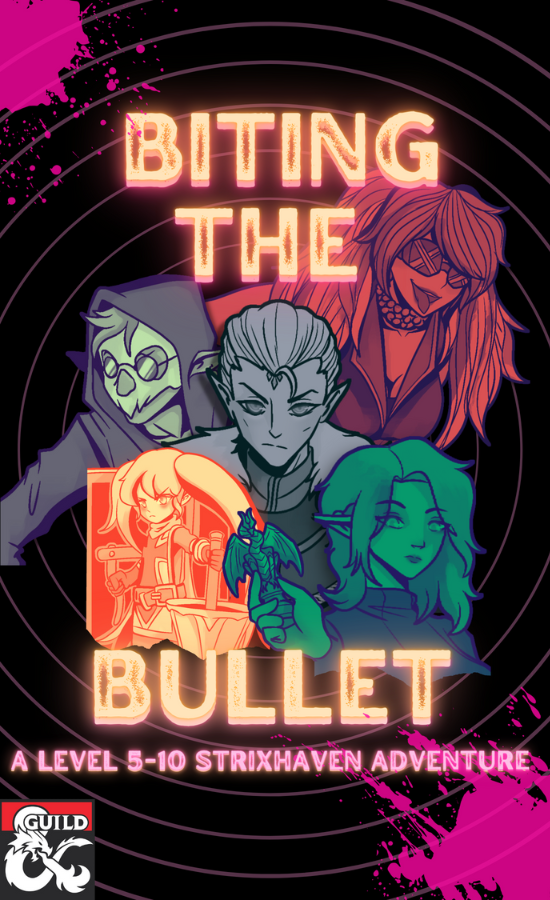 Biting the Bullet - A Level 5-10 Strixhaven Adventure - Dungeon Masters ...