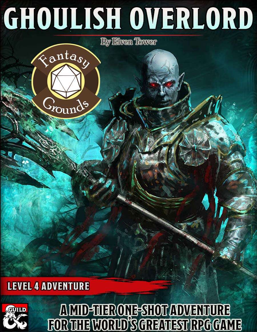Ghoulish Overlord - Level 4 Adventure (Fantasy Grounds) - Dungeon Masters Guild | DriveThruRPG