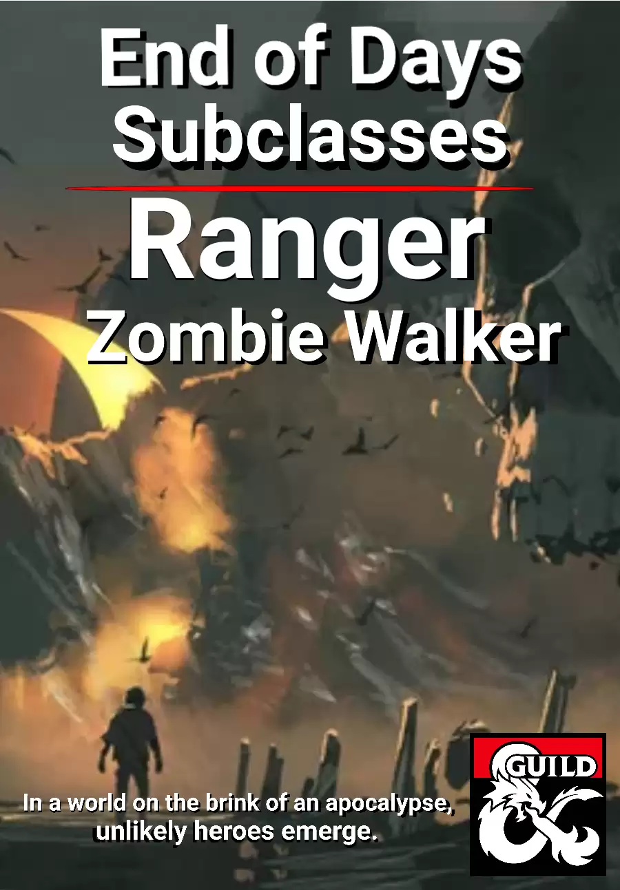 End of Days Subclass - Ranger: Zombie Walker - Dungeon Masters Guild ...