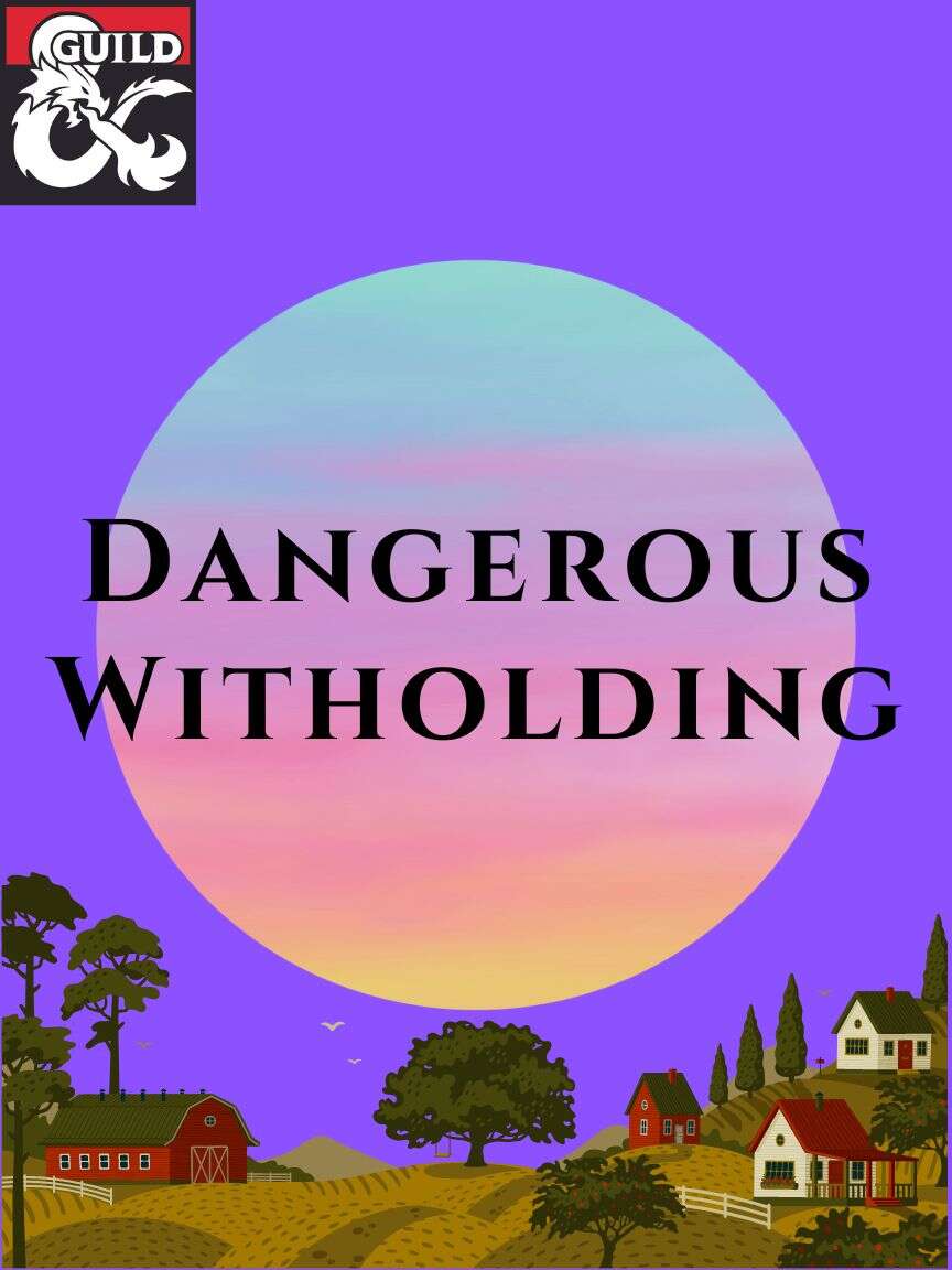 Dangerous Withholding - Dungeon Masters Guild | DriveThruRPG