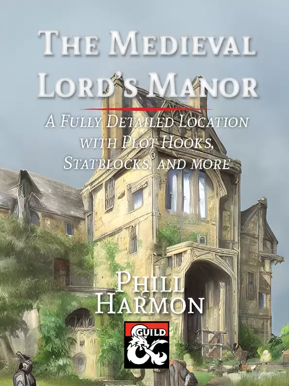 The Medieval Lord's Manor - A Fully Detailed Location with Plot Hooks ...