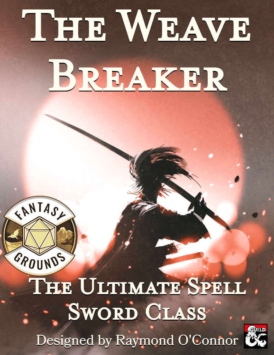 The Weave Breaker | The Ultimate Spell Sword Class (Fantasy Grounds ...