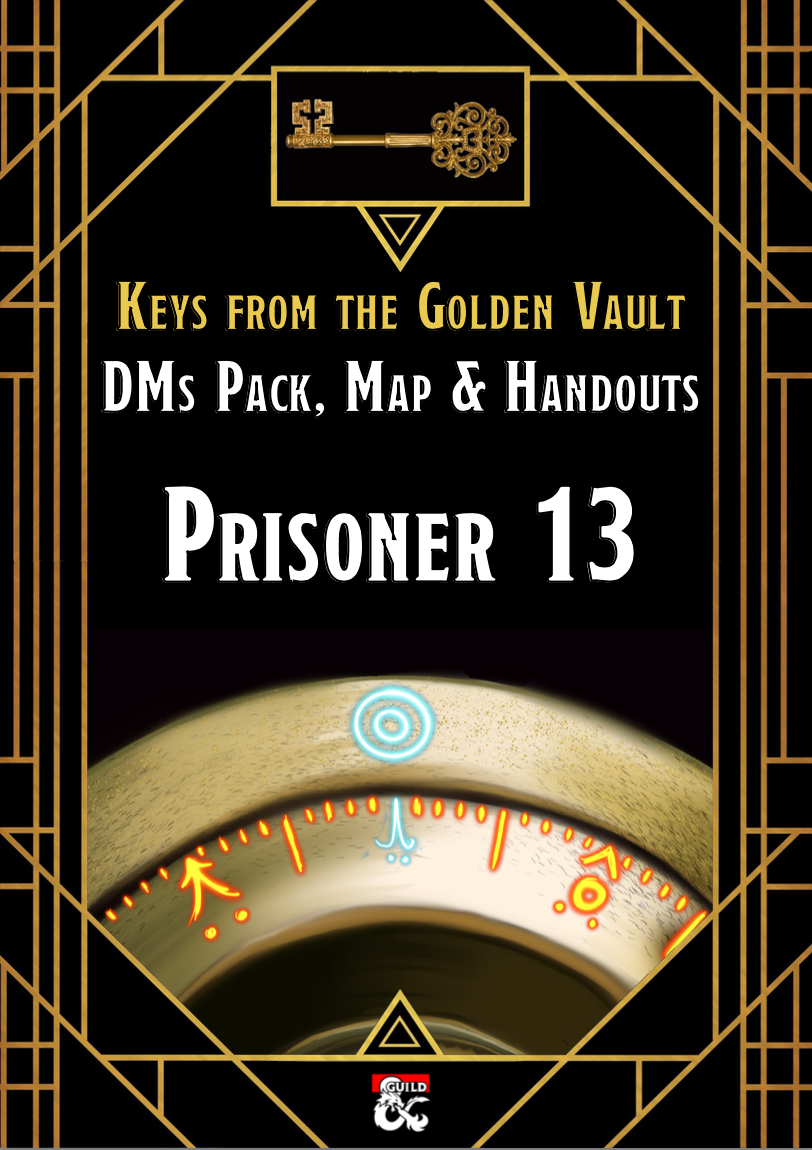 Prisoner 13 DM's Pack, Map, and Handouts for Keys from the Golden Vault - Dungeon Masters Guild ...