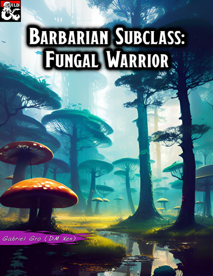 Barbarian Subclass: Fungal Warrior - Dungeon Masters Guild | DriveThruRPG