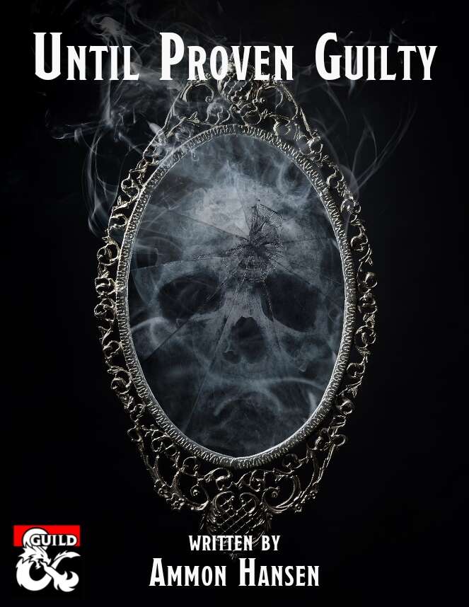 Until Proven Guilty - A Party Starter Adventure (Levels 1-3) - Dungeon ...