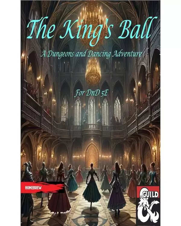 The Kings's Ball: A Dungeons and Dancing Adventure - Dungeon Masters ...