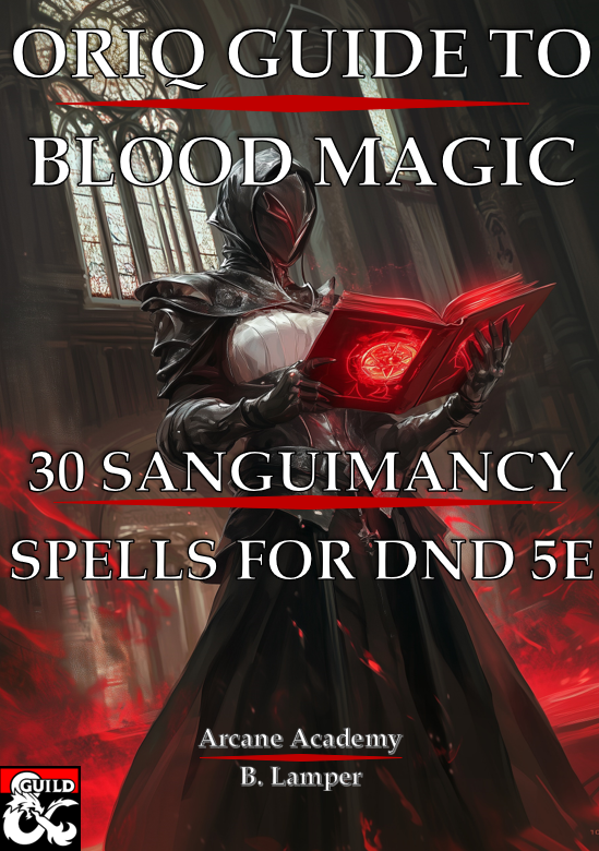 Oriq Guide to Blood Magic: 30 Sanguimancy Spells - Arcane Academy ...