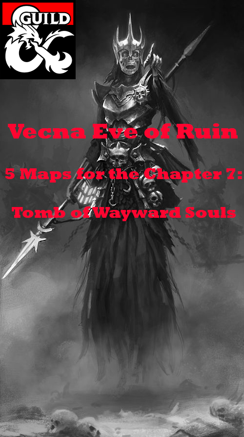Vecna Eve Of Ruin Chapter 7 Tomb of Wayward Souls. 5 Exclusive Maps ...
