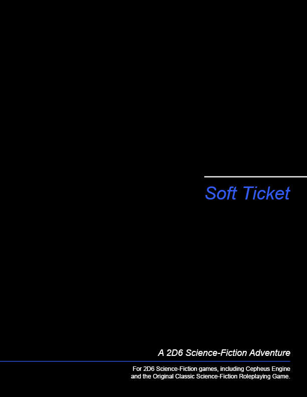 Soft Ticket - Michael Brown | 2D6 SF Adventures | DriveThruRPG