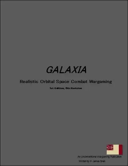 Galaxia: Realistic Orbital Space Combat Wargaming - Unconventional ...