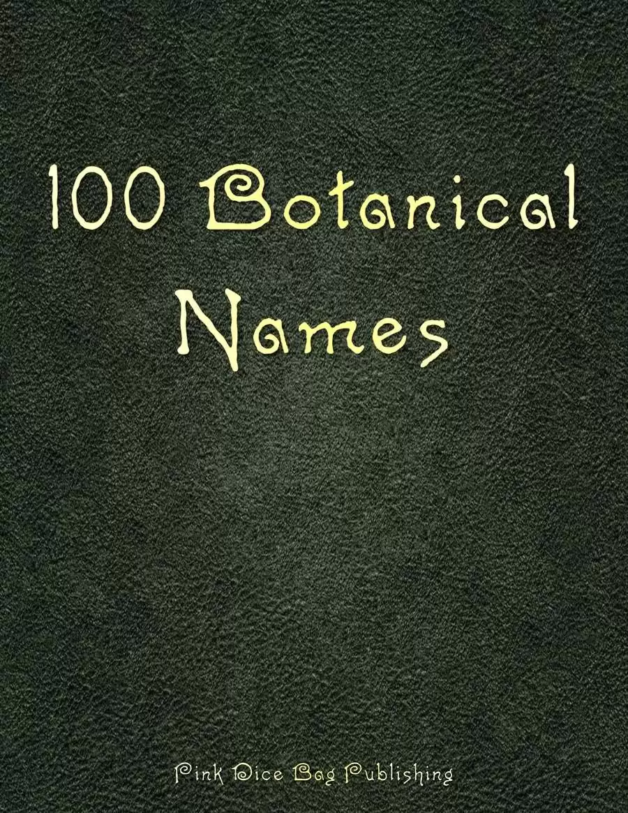 100 Botanical Names - Pink Dice Bag Publishing | Lists | DriveThruRPG