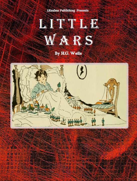 H.G. Wells' Little Wars - 5Realms Publishing | DriveThruRPG