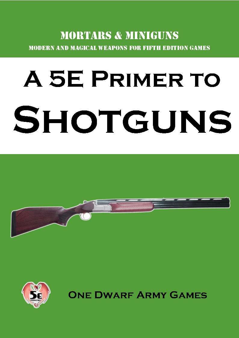 A 5E Primer to Shotguns - One Dwarf Army | DriveThruRPG
