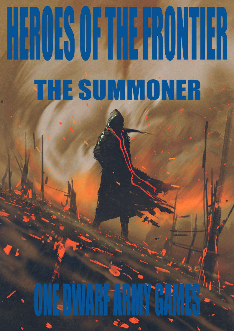 Heroes of the Frontier - The Summoner - One Dwarf Army | The Frontier ...